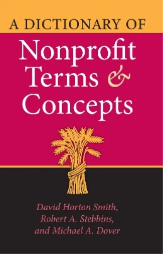 DAVID HORTON SMITH Robert A. Stebbins Mi A Dictionary of Nonprofit Term ...