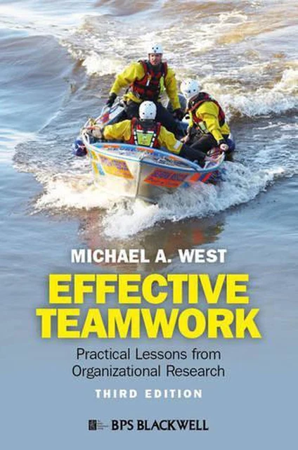 EFFECTIVE TEAMWORK: PRACTICAL Lessons from Organizational Research by ...