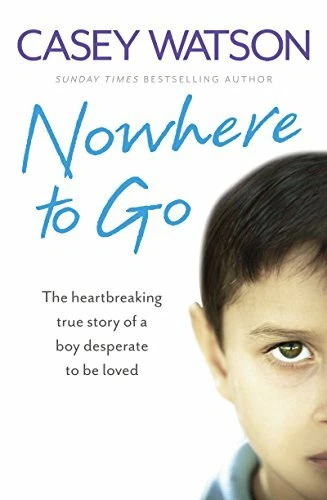 NOWHERE TO GO: The heartbreaking true story of a boy despera... by ...