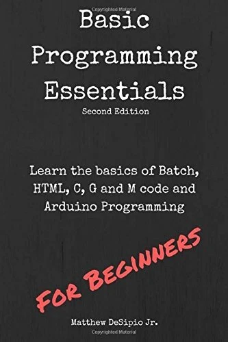 BASIC PROGRAMMING ESSENTIALS: LEARN THE BASICS OF BATCH, By Desipio ...
