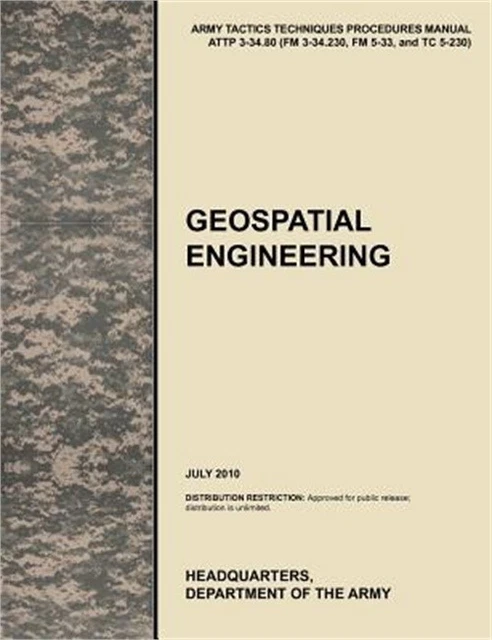GEOSPATIAL ENGINEERING: THE Official U.S. Army Tactics, Techniques, and ...