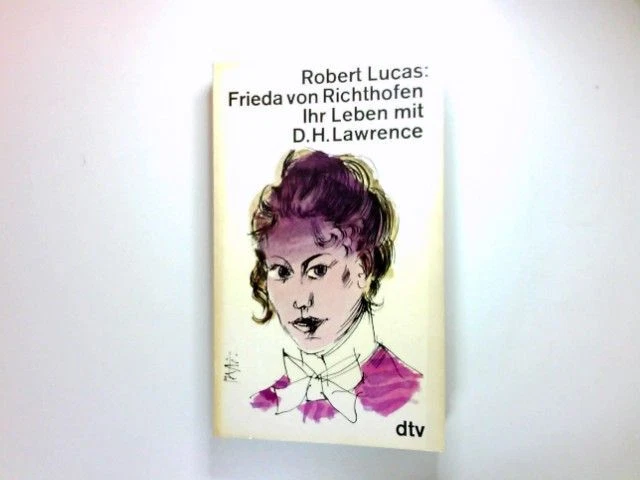 FRIEDA VON RICHTHOFEN : ihr Leben mit D. H. Lawrence. dtv ; 1060 Lucas ...