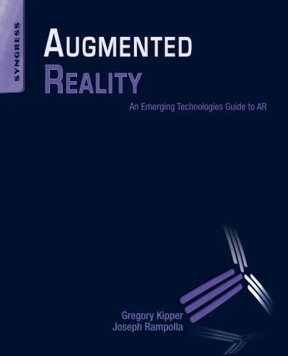 AUGMENTED REALITY: AN Emerging Technologies Guide to AR by Kipper, Greg ...