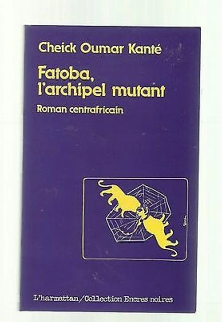 CHEICK OUMAR KANTÉ ( Centrafrique) FATOBA l'ARCHIPEL MUTANT 1992 EUR 8 ...