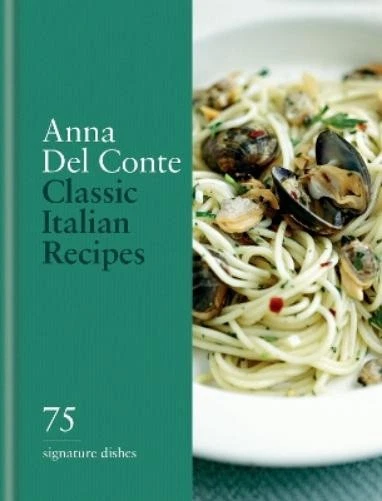 ANNA DEL CONTE Classic Italian Recipes (Relié) Classic EUR 21,82 ...