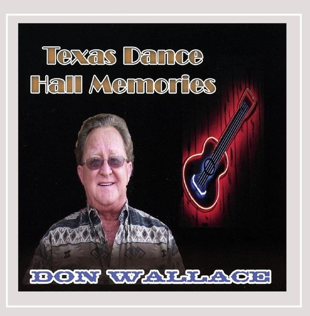 DON WALLACE TEXAS Dance Hall Memories (CD) EUR 44,23 - PicClick FR