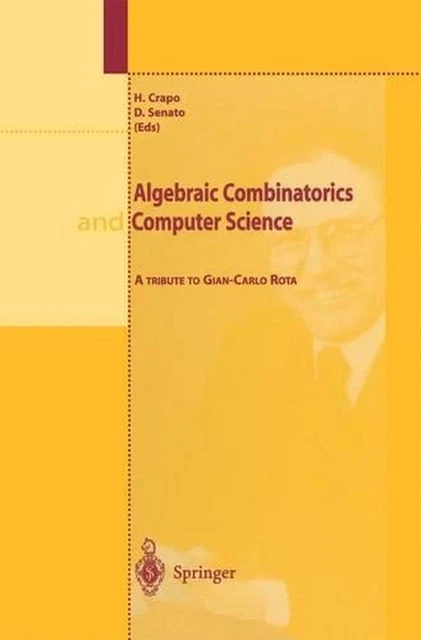 ALGEBRAIC COMBINATORICS AND Computer Science: A Tribute to Gian-Carlo Rota by D. $203.93 ...