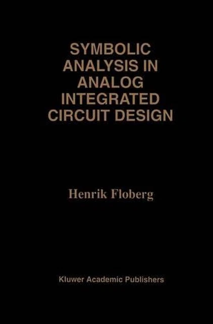 Symbolic Analysis In Analog Integrated Circuit Design By Henrik Floberg English £174 49