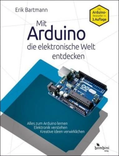 MIT ARDUINO DIE elektronische Welt entdecken Alles zum Arduino lernen. Elek 2510 EUR 39,95 ...