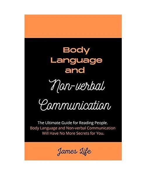 BODY LANGUAGE AND Non-verbal Communication: The Ultimate Guide for ...