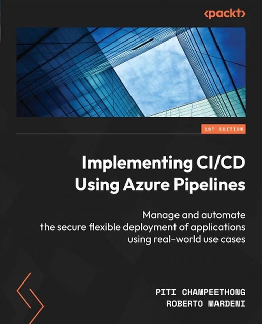 IMPLEMENTING CI/CD USING Azure Pipelines: Manage and automate the ... IMPLEMENTING CI/CD USING Azure Pipelines: Manage and automate the ...