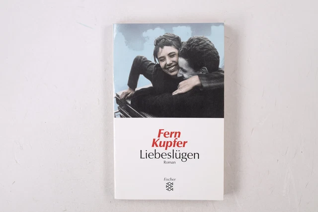 LIEBESLÜGEN : ROMAN Fern Kupfer. Aus dem Amerikan. von Bruni Röhm ...