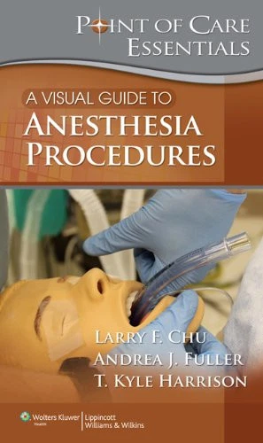 A VISUAL GUIDE TO ANESTHESIA PROCEDURES (POINT OF CARE By Chu Larry F ...