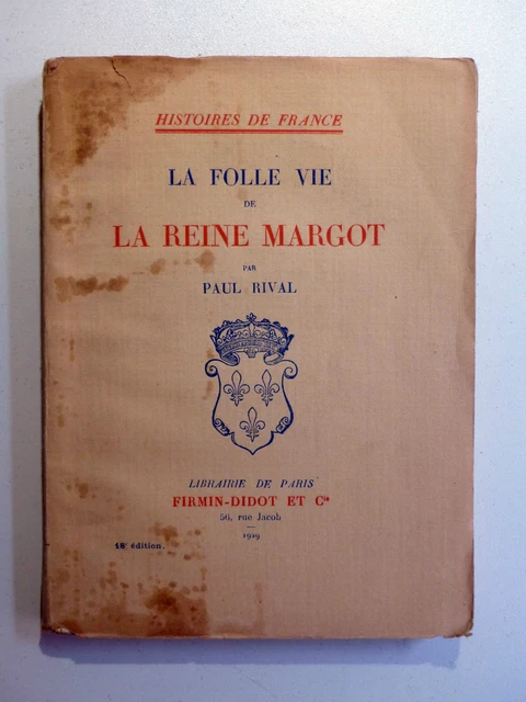 PAUL RIVAL LA FOLLE VIE DE LA REINE MARGOT Firmin-Didot 1929 EUR 18,00 ...