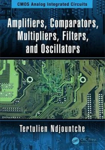 AMPLIFIERS, COMPARATORS, MULTIPLIERS, Filters, and Oscillators (CMOS ...