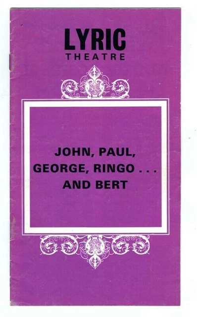 THEATRE PROGRAMME - John, Paul, Ringo, George and Bert, Lyric Theatre £ ...