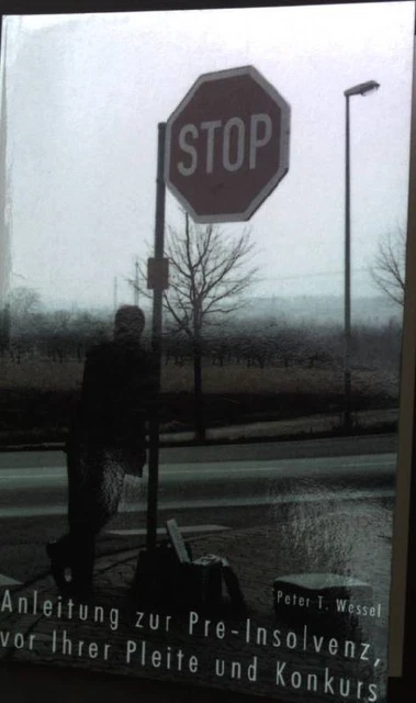 ANLEITUNG ZUR PRE-INSOLVENZ vor ihrer Pleite und Konkurs. Sie schaffen ...