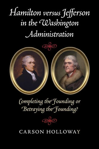 HAMILTON VERSUS JEFFERSON in the Washington Administration: Completing ...