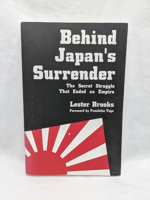 BEHIND JAPAN'S SURRENDER The Secret Struggle That Ended An Empire Book ...