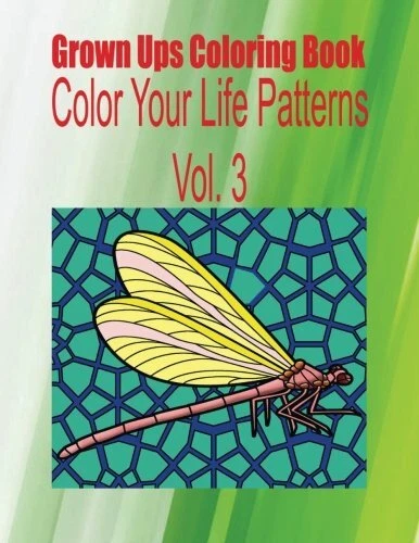 GROWN UPS COLORING Book Color Your Life Patterns Vol. 3 Mandalas. Risinger