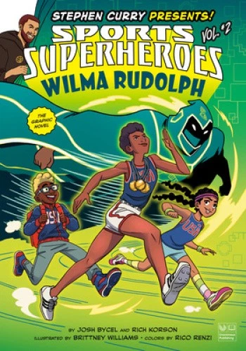 WILMA RUDOLPH: THE Graphic Novel (Stephen Curry Sports Superheroes ...