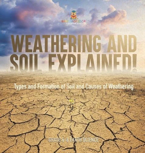 WEATHERING AND SOIL Explained! Types and Formation of Soil and Causes ...