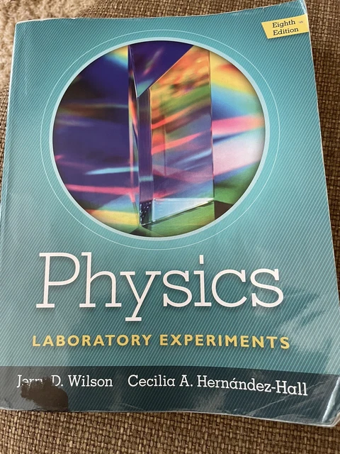 PHYSICS LABORATORY EXPERIMENTS by Cecilia A. Hernández-Hall and Jerry D ...