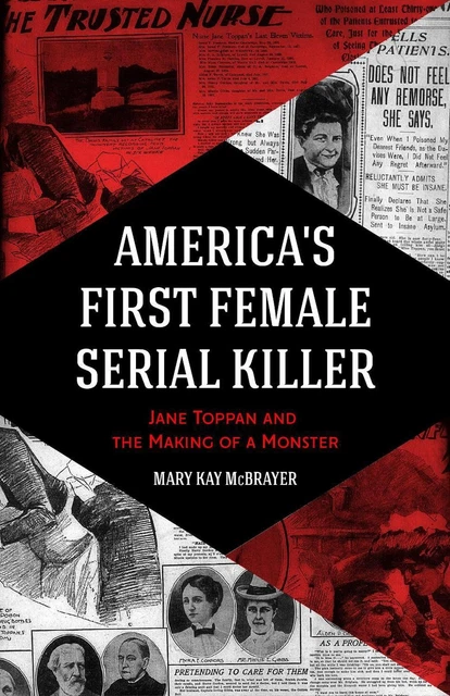 AMERICA'S FIRST FEMALE Serial Killer: Jane Toppan and the Making of a Monster (M $35.96 ...