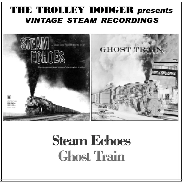 STEAM ECHOES & Ghost Train - Vintage 1950s Steam Train Audio on CD £15. ...
