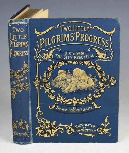 FRANCES HODGSON BURNETT Two Little Pilgrims' Progress 1896 MACBETH ...
