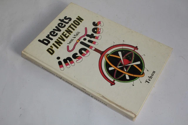 LIVRE BREVET D'INVENTION tout à fait insolites Tchou 1968 (52405) EUR ...