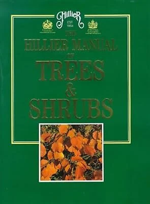 THE HILLIER MANUAL of Trees and Shrubs, Hillier Nurseries (Winchester ...