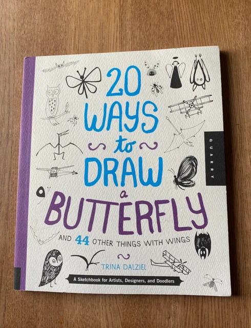 NEW 20 WAYS to Draw A Butterfly & 44 Things With Wings Sketchbook ...