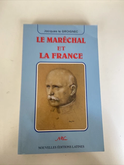LE MARÉCHAL ET la France - Jacques le Groignec - dédicace EUR 10,00 - PicClick FR