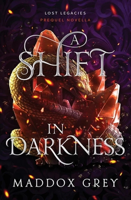 A SHIFT IN Darkness: A Lost Legacies Prequel Novella par Maddox Grey (Anglais) Pa EUR 24,76 ...