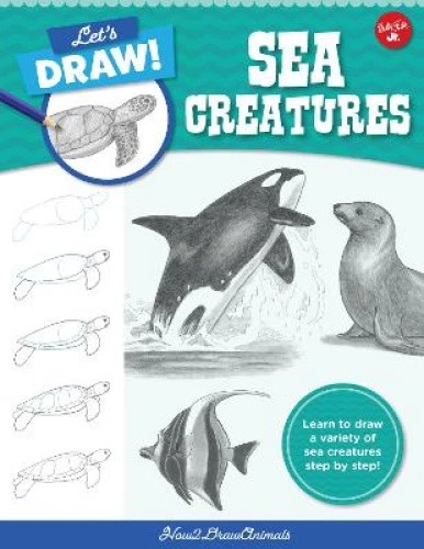 LET'S DRAW SEA Creatures: Learn to draw a variety of sea creatures step by EUR 10,34 - PicClick FR