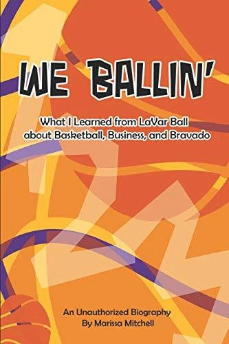 WE BALLIN': WHAT I Learned from LaVar Ball abou. Mitchell