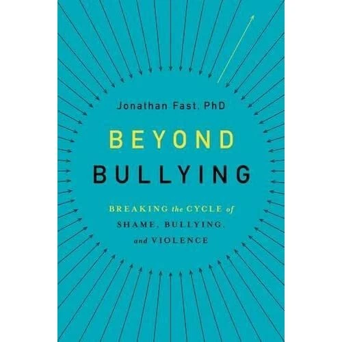 BEYOND BULLYING: BREAKING the Cycle of Shame, Bullying, and Violence ...