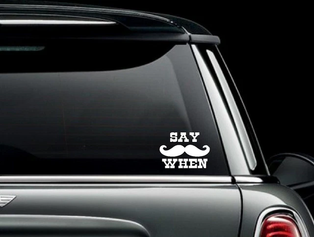 SAY WHEN DOC Holliday Mustache Cut Vinyl Car Window Decal Sticker US ...