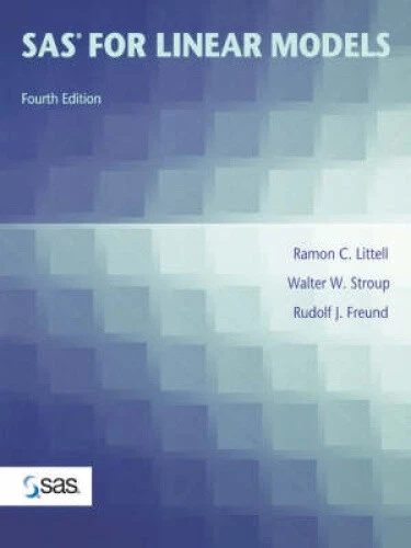 SAS FOR LINEAR Models: Design Methods and Techniques by Littell, Ramon ...