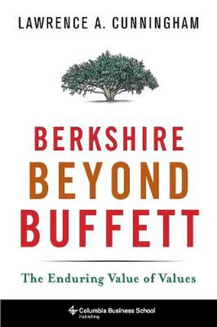 BERKSHIRE BEYOND BUFFETT: The Enduring Value of Values by Lawrence A ...