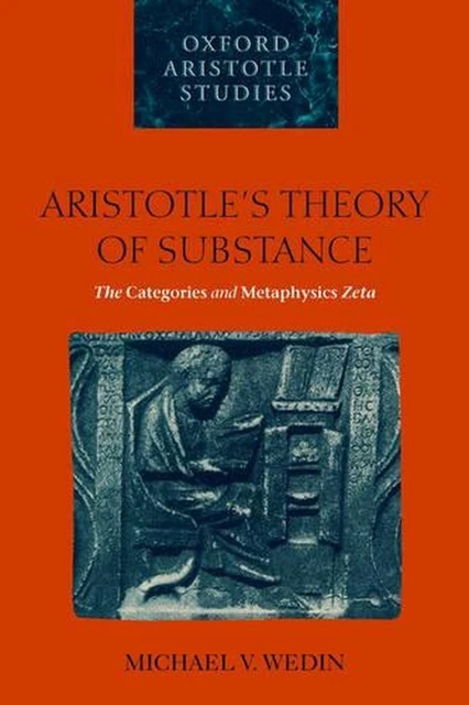 ARISTOTLE'S THEORY OF Substance: The Categories and Metaphysics Zeta by ...
