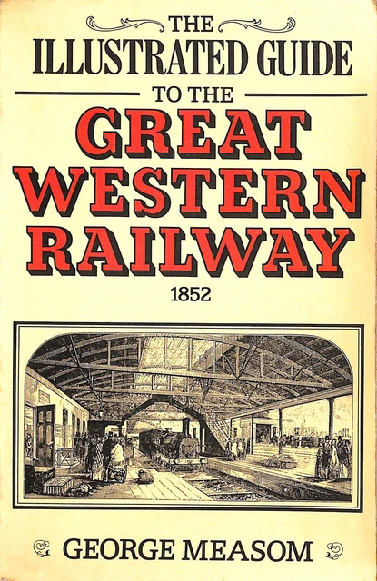 ILLUSTRATED GUIDE TO the Great Western Railway by Measom, George £4.74 ...
