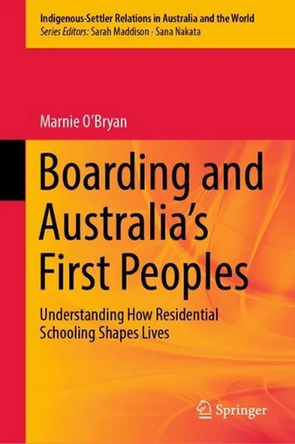 BOARDING AND AUSTRALIA'S First Peoples: Understanding How Residential ...