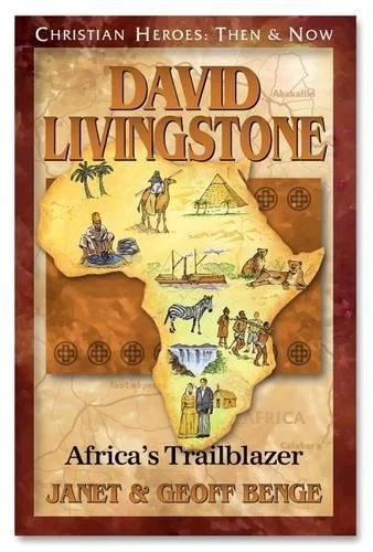 JANET BENGE GEOFF Benge David Livingstone: Africa's Trailblazer ...