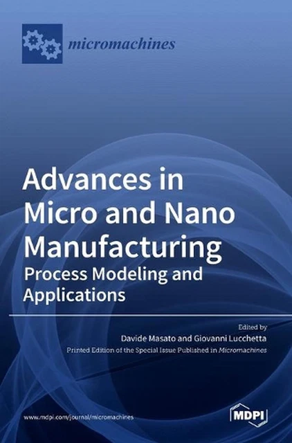 ADVANCES IN MICRO and Nano Manufacturing: Process Modeling and ...