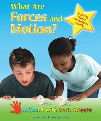 WHAT ARE FORCES and Motion?: Exploring Science With Hands-on Activities ...