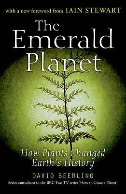 BEERLING, DAVID : The Emerald Planet: How plants changed E Fast and ...