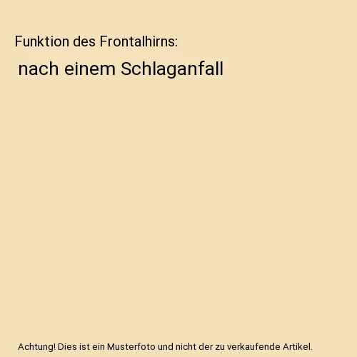 FUNKTION DES FRONTALHIRNS: nach einem Schlaganfall, Judith Novak EUR 29 ...