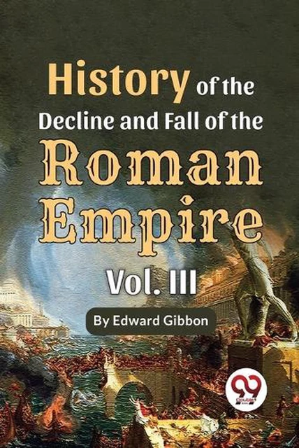 HISTORY OF THE Decline And Fall Of The Roman Empire Vol-3 by Edward ...
